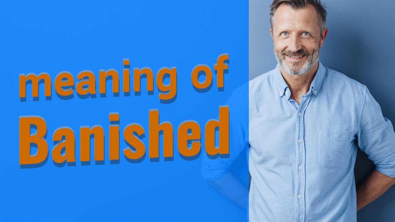 Banished | Definition of banished 📖 - YouTube
