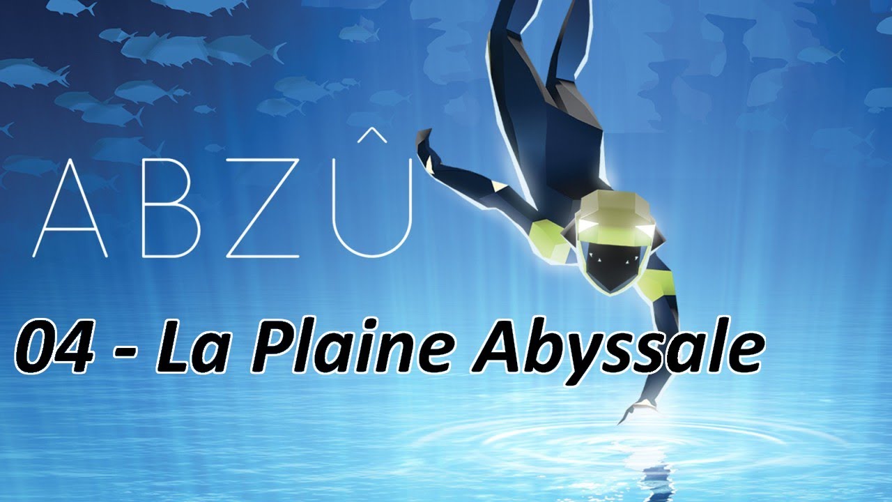 Abzû 04 - La Plaine Abyssale - YouTube