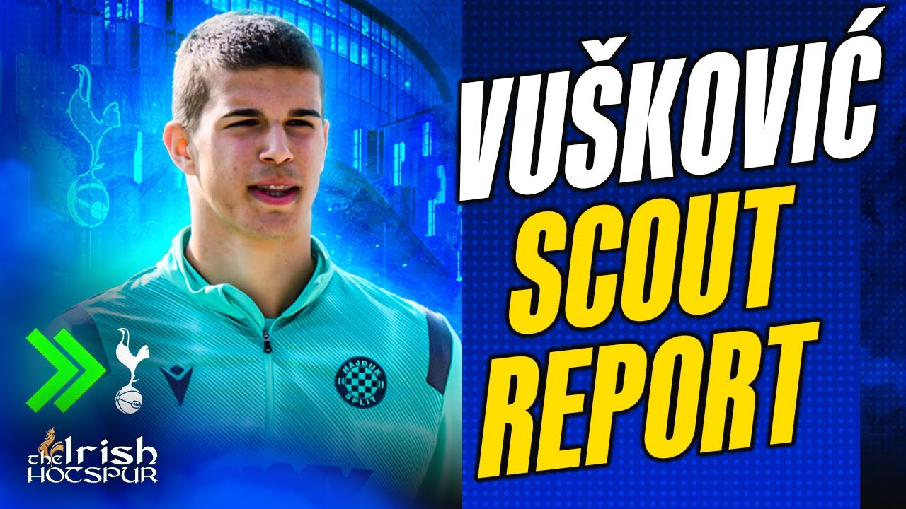 Who Is Luka Vušković? | Luka Vuskovic to Tottenham Hotspur Scout Report ...