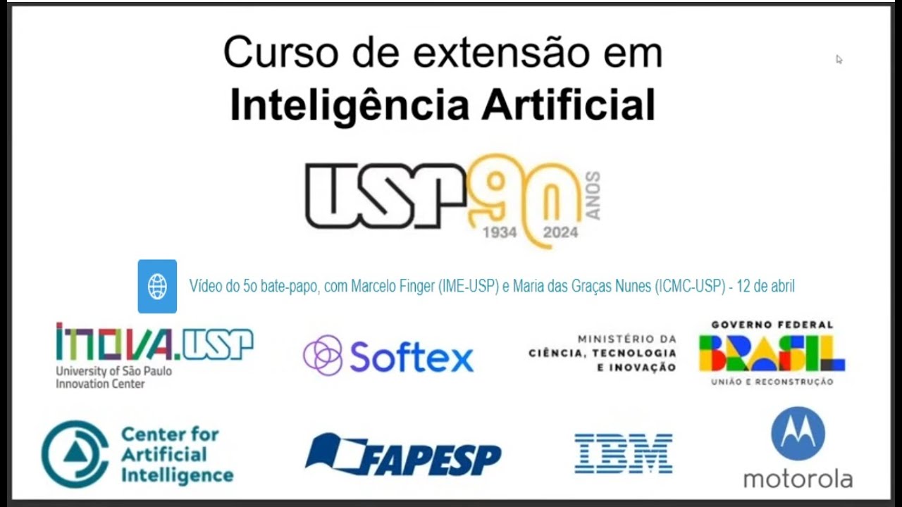 Bate papo - Curso IA - 90 anos USP 2024: Marcelo Finger IME-USP e Maria ...