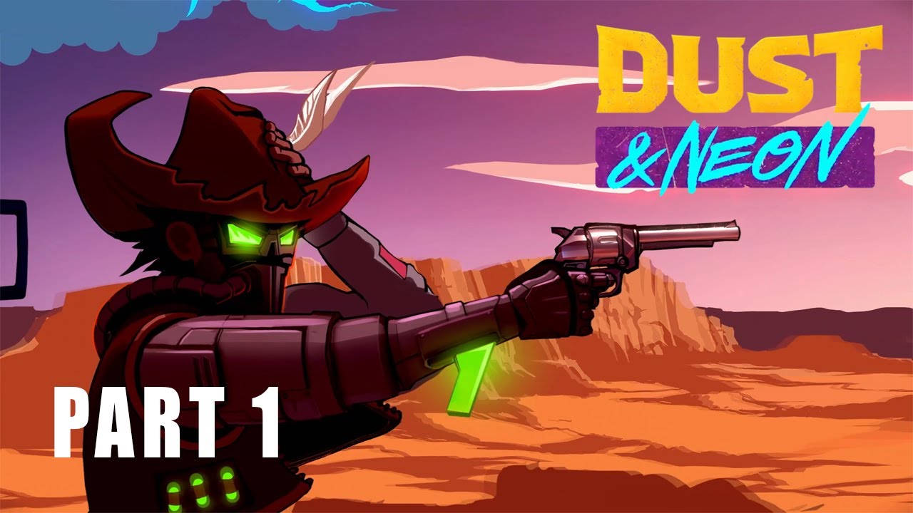 Dust & Neon Gameplay Walkthrough Part 1 Full Game - No Commentary - YouTube