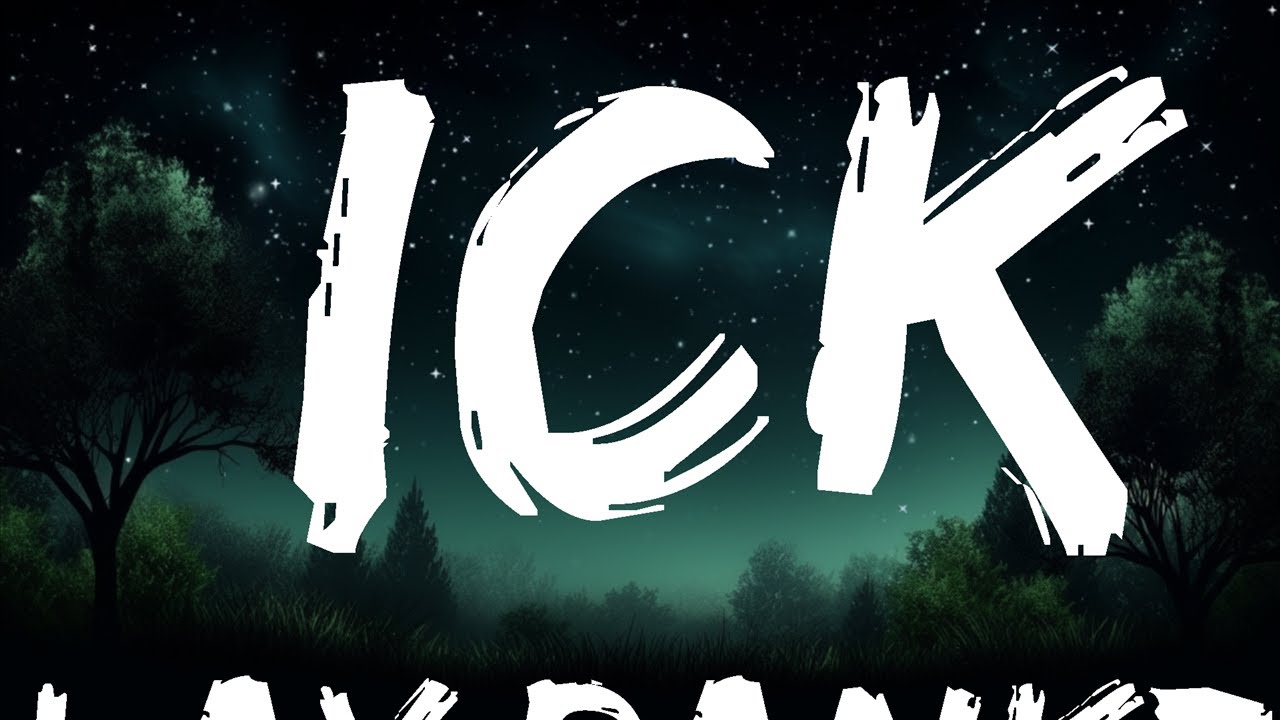 Lay Bankz - Ick (Lyrics) "he gave me the ick" | 20 Min Loop Mo Lyrics ...