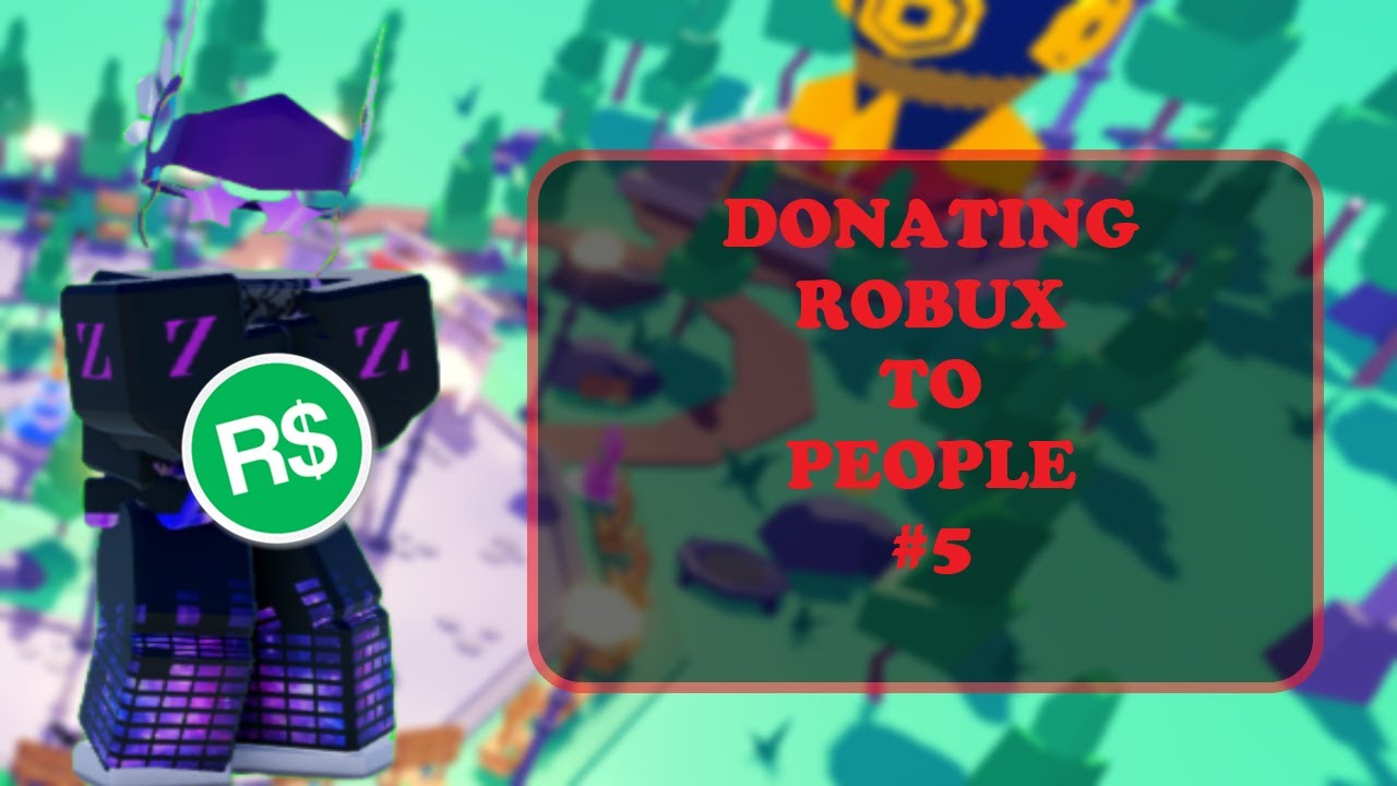 Donating robux to people in pls donate #5 - YouTube