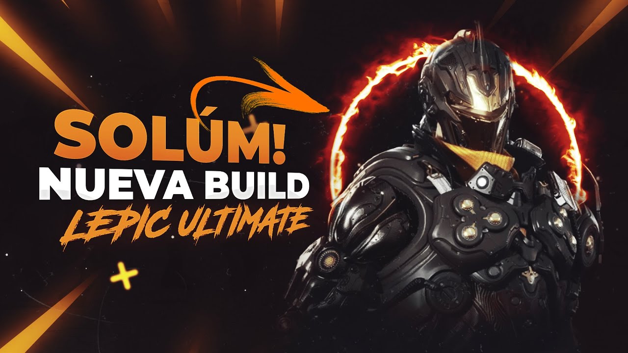 SOLÚM! LA NUEVA MEJOR BUILD DE LEPIC ULTIMATE!!! - YouTube