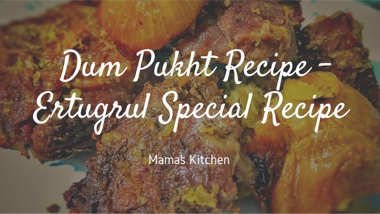 Dum Pukht Recipe | Beef Dum Pukht Recipe | Ertugrul Ghazi Special ...