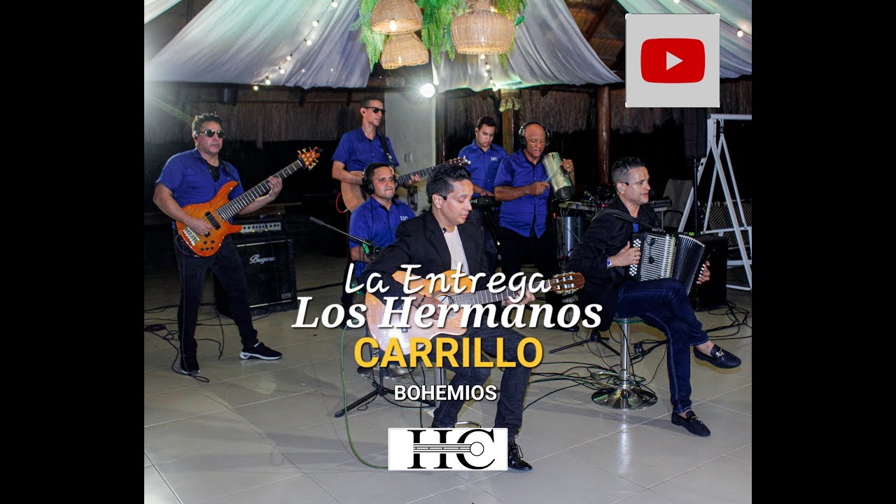 LOS HERMANOS CARRILLO LA ENTREGA EN VIVO - YouTube