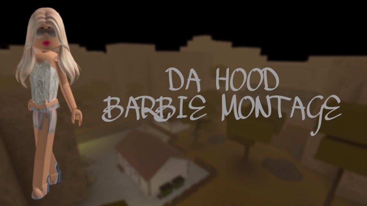 Da Hood Barbie Montage - Roblox - YouTube