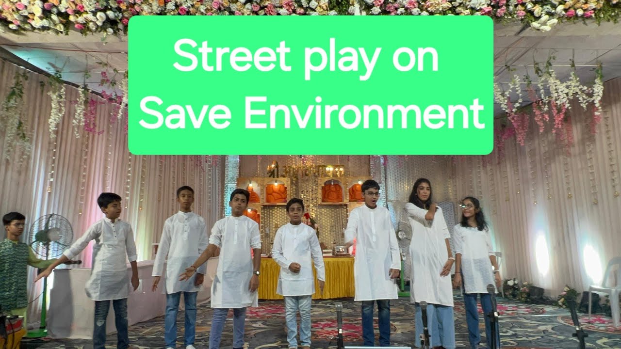 Street play on Environmental awareness by Young Green Warriors of ...
