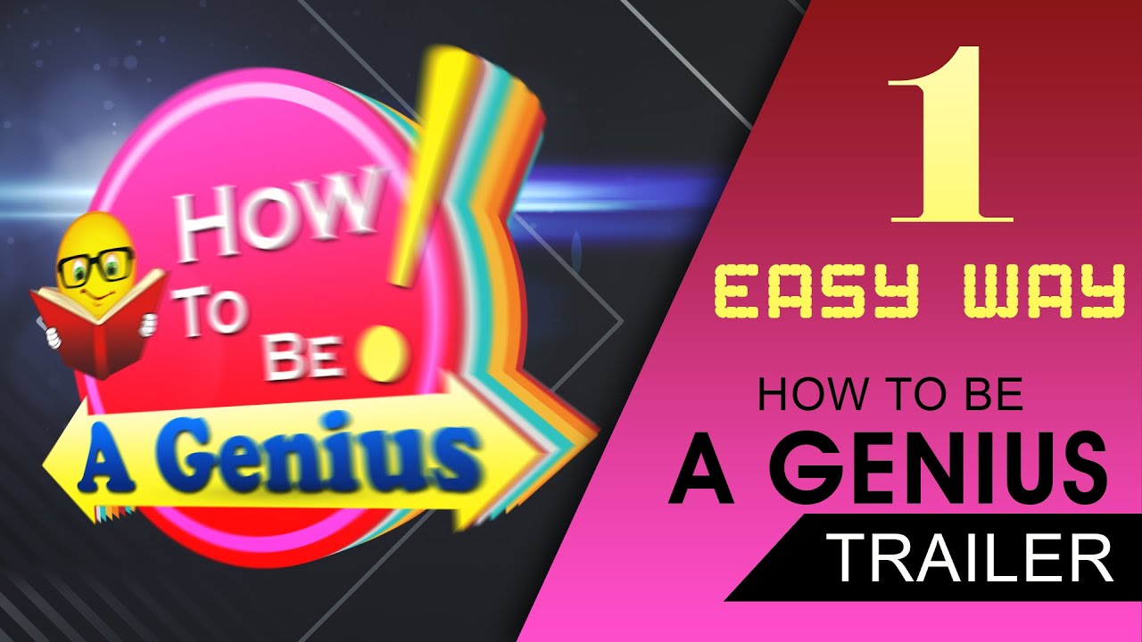 'HOW TO BE A GENIUS' Easy way to ba a genius...2015 trailer - YouTube