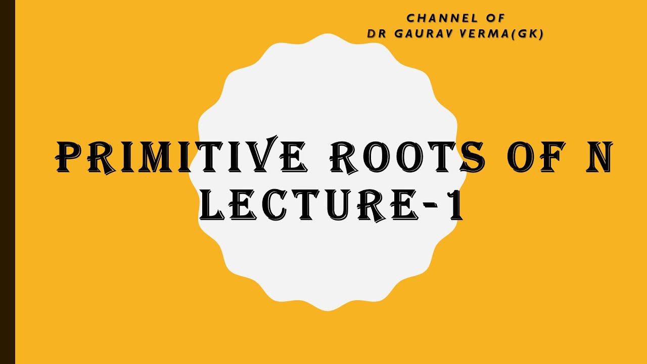 Primitive root module n (Lecture 1) - YouTube