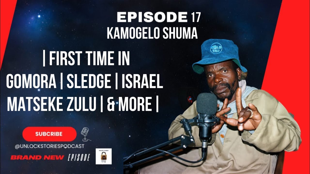 Ep17 Kamogelo Shuma, Child Hood Trauma, Soccer, Acting, Khekhe ...