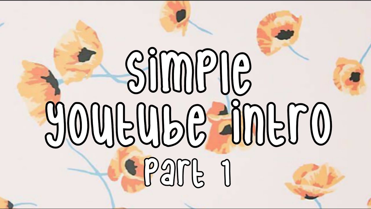 SIMPLE YOUTUBE INTRO TEMPLATE (PART 1) - YouTube