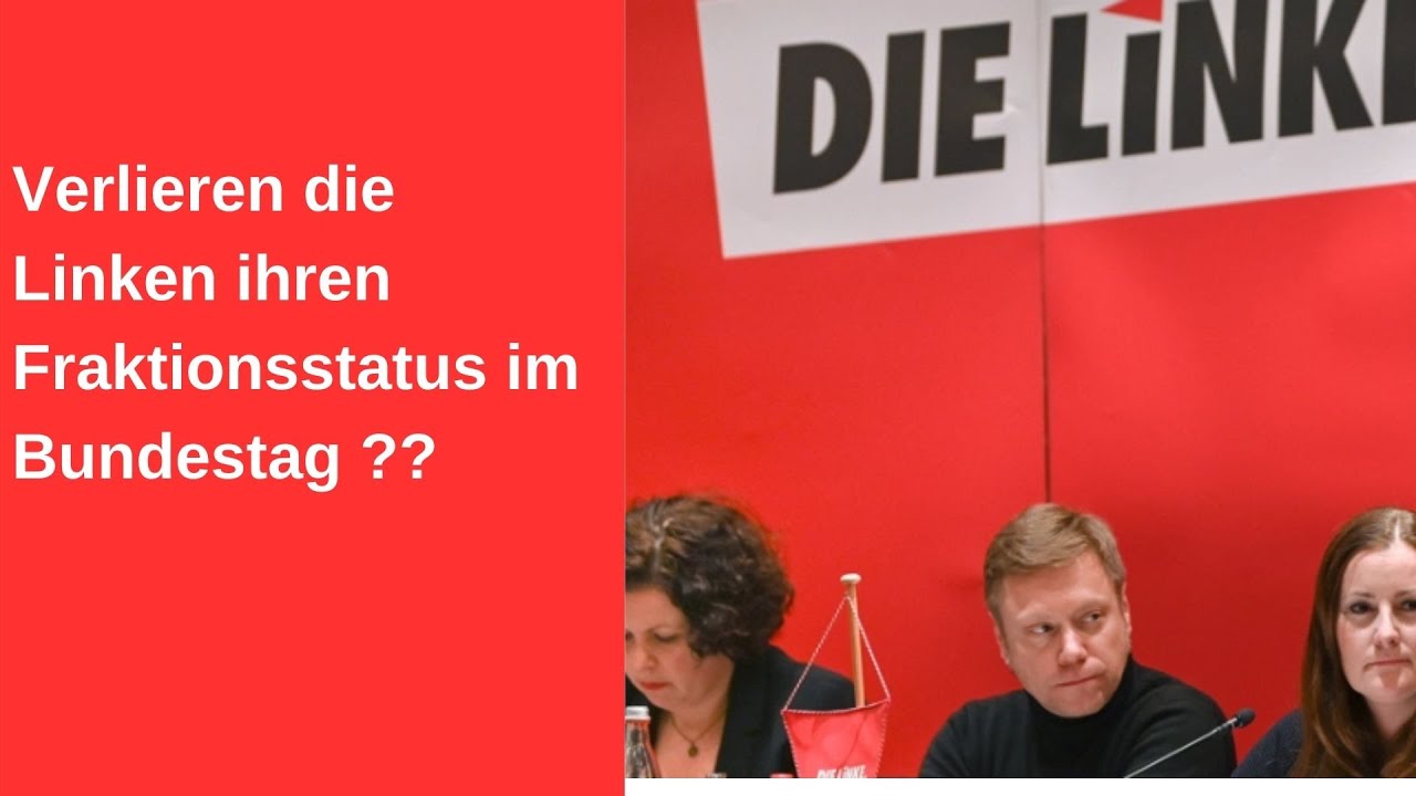 Verliert Die Linke Fraktion Ihren Status Im Bundestag Youtube