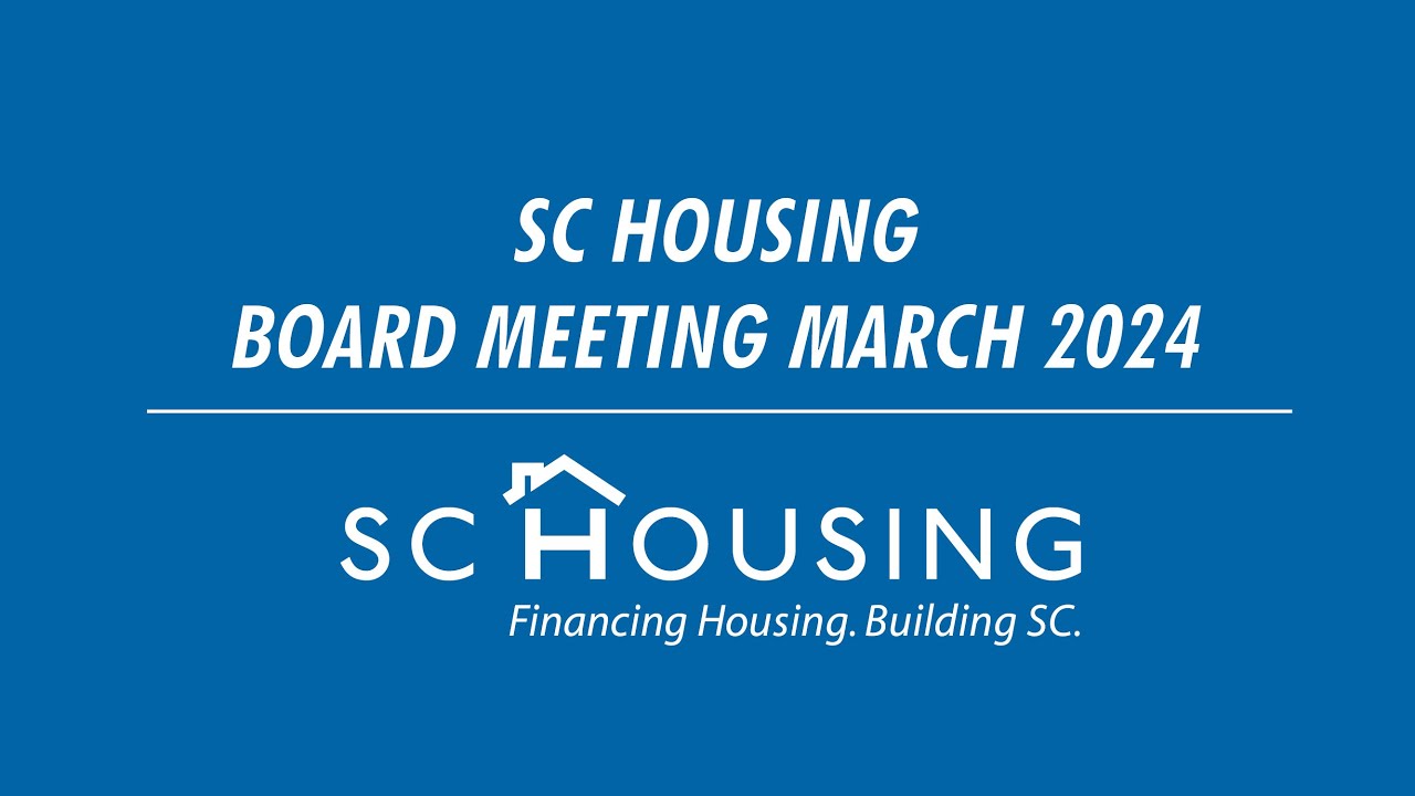 SC Housing Board Meeting March 2024 - YouTube