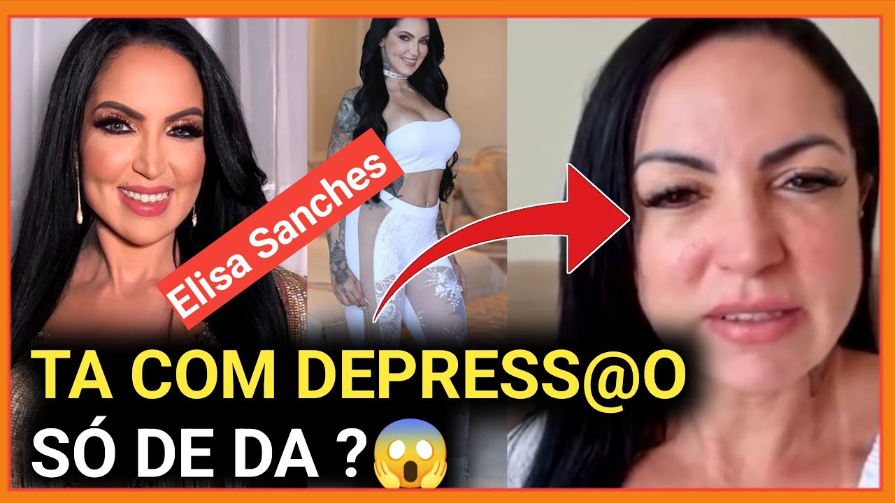 Elisa Sanches tá com depressão "veja o motivo 👆😱 - YouTube