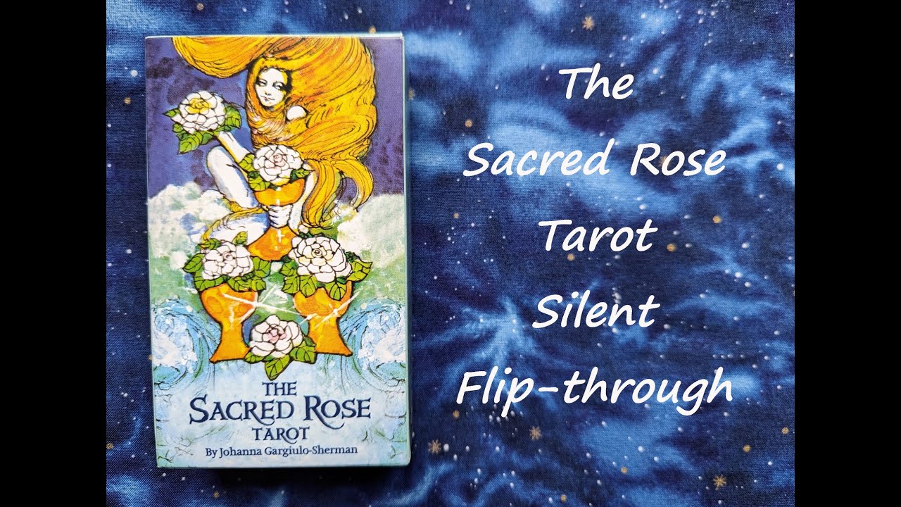 The Sacred Rose Tarot - Silent Flip-through - YouTube