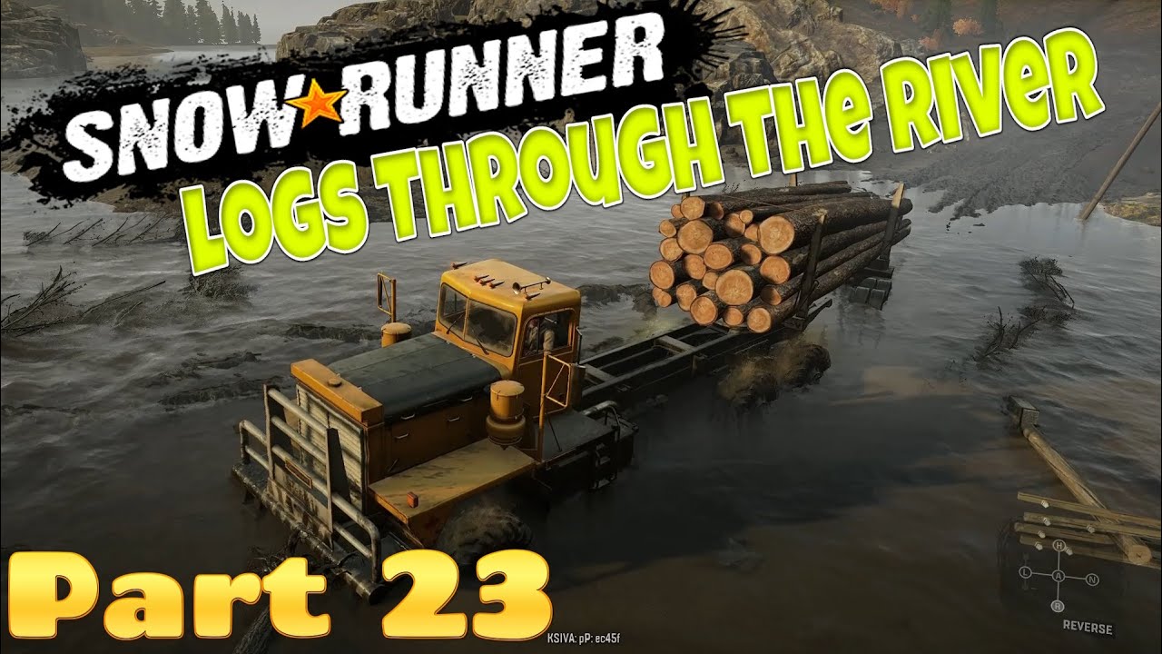 Pulling Logs Through the Drowned River - SnowRunner - Let's Play - Part ...