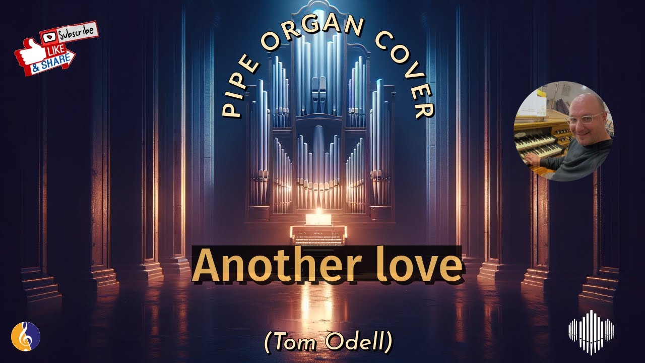 PIPE ORGAN COVER: ANOTHER LOVE (Tom Odell) by Martijn Koetsier - YouTube