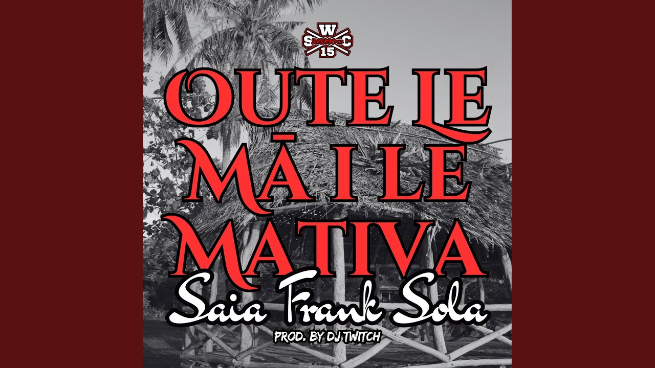 Oute Le Mā i Le Mativa - YouTube