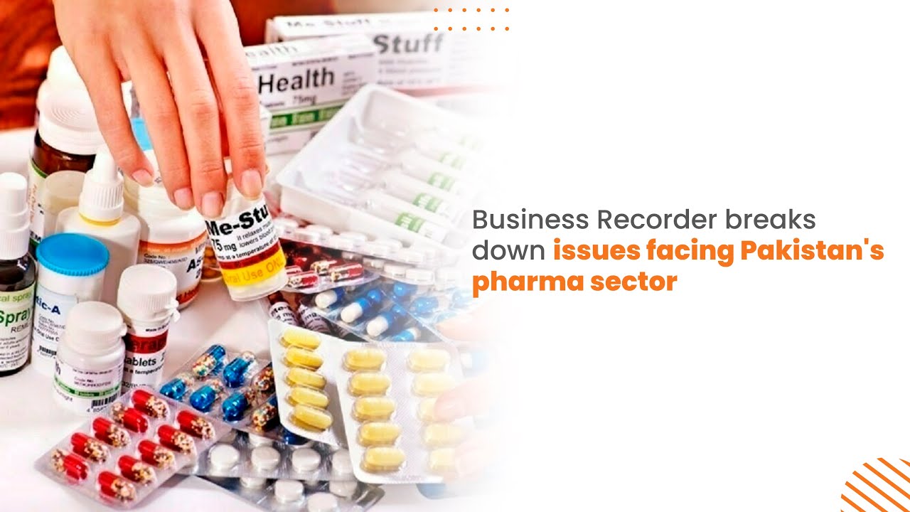 Business Recorder breaks down issues facing Pakistan's pharma sector ...