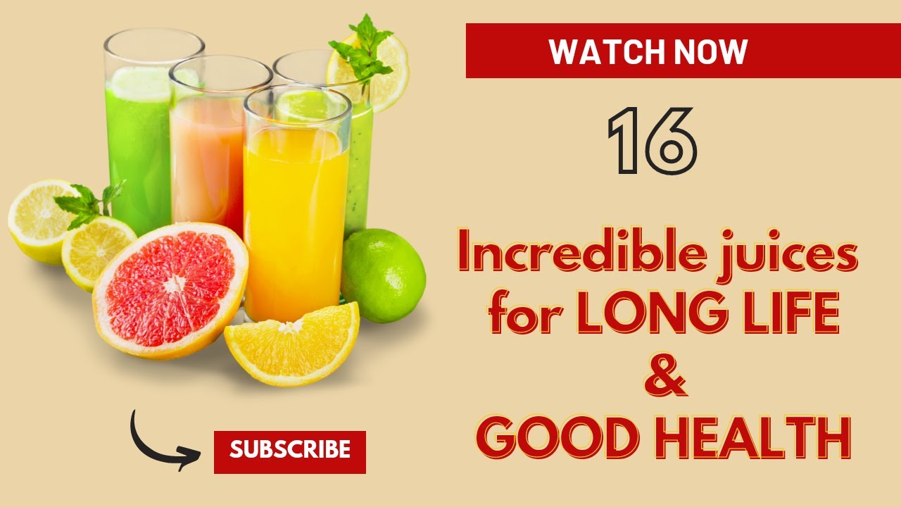 16 Incredible Juices for Long Life and Good health - YouTube