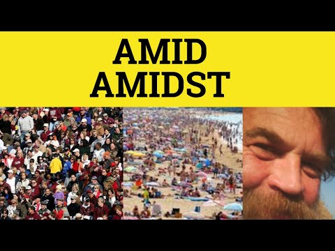 🔵 Amid Amidst Mid - Amid Meaning - Amidst Examples - Prepositions