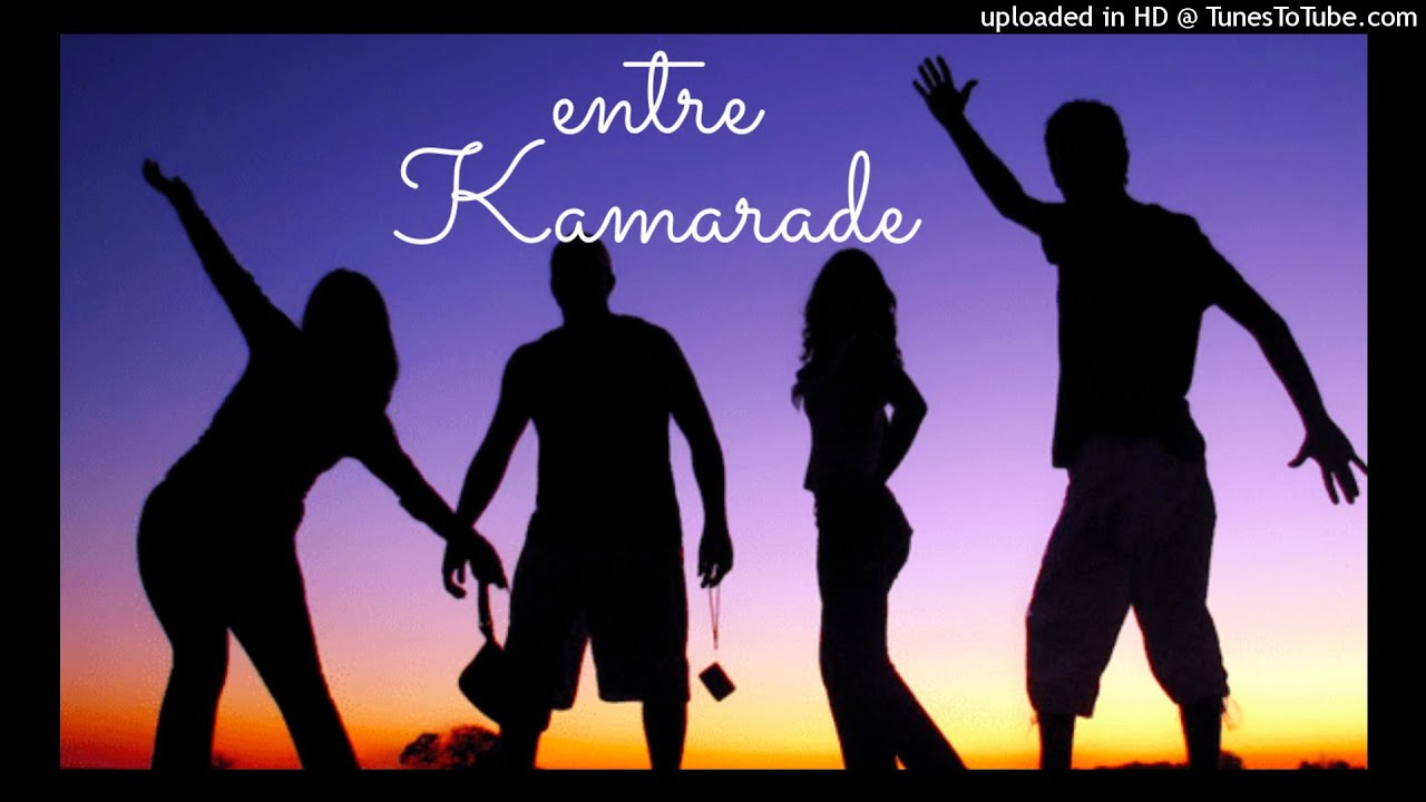 AMBIANCE entre KAMARAD - YouTube