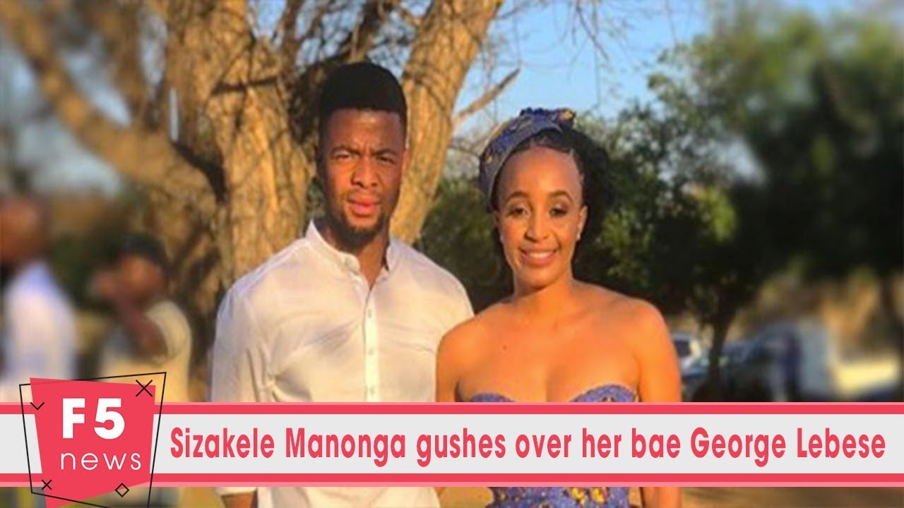 Sizakele Manonga gushes over her bae George Lebese - YouTube