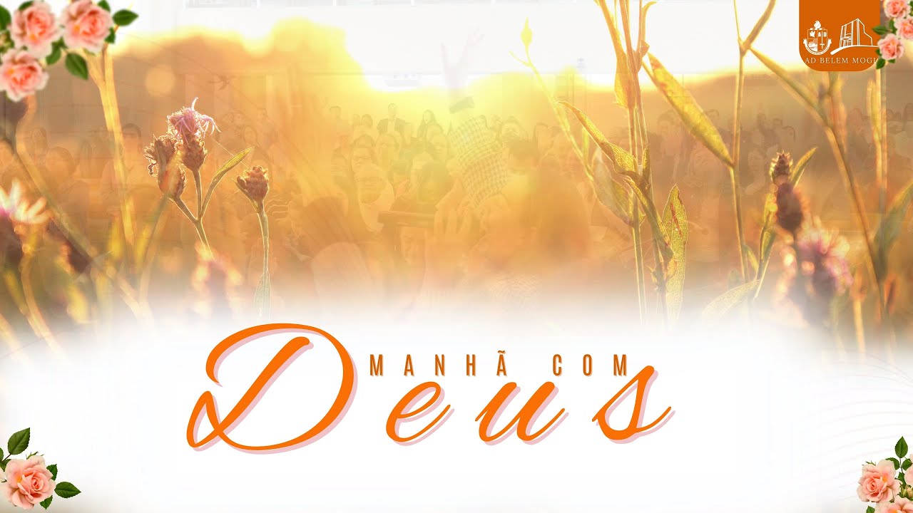 MANHÃ COM DEUS 28/01/2023 - AD Belem Mogi das Cruzes - YouTube