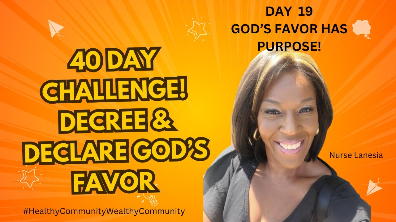 Day 19 - 40 Day Challenge: Decree and Declare God's Favor! - YouTube