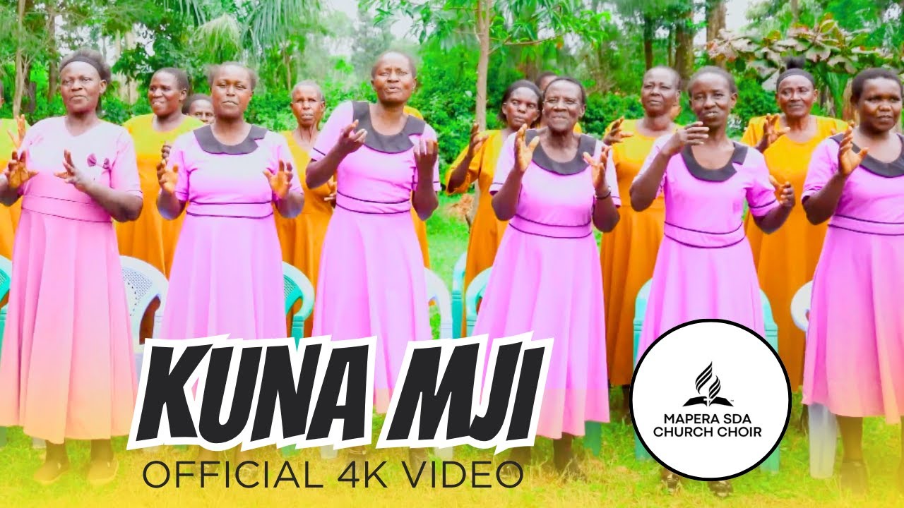 KUNA MJI | OFFICIAL 4K SONG | MAPERA SDA CHURCH CHOIR - YouTube