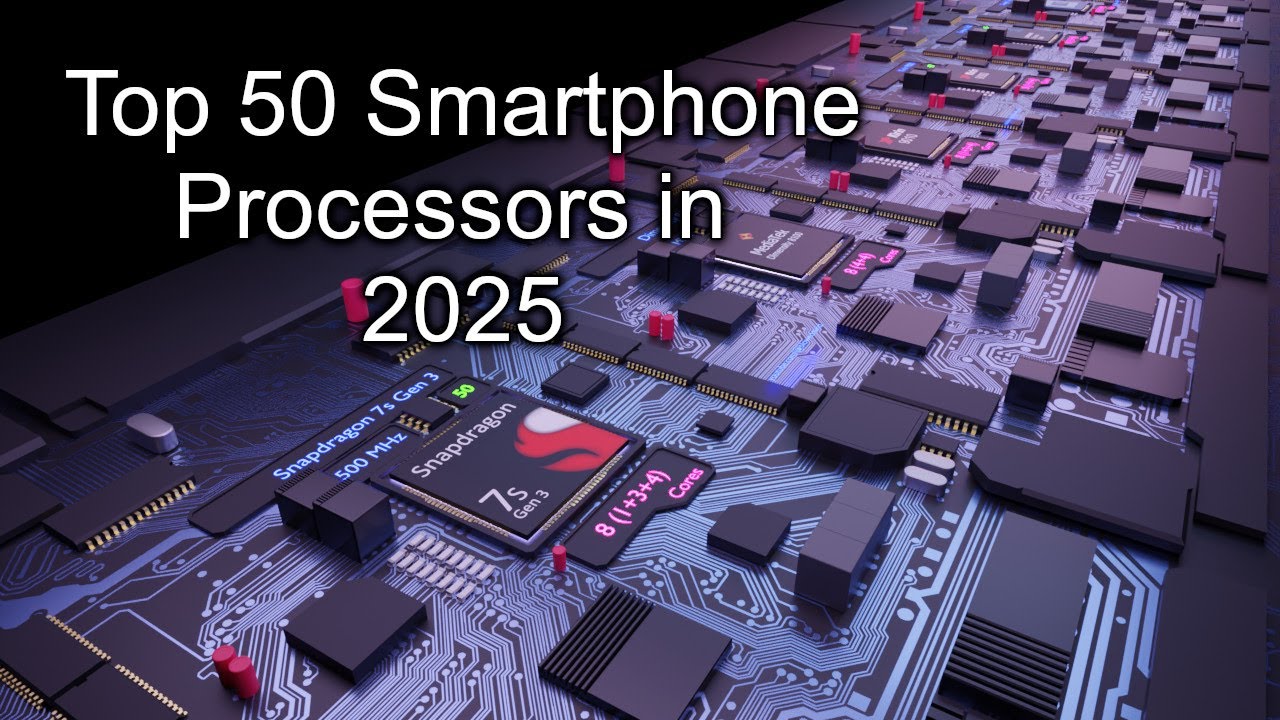 Top 50 Smartphone Processors in 2025: The Ultimate Tier List - YouTube