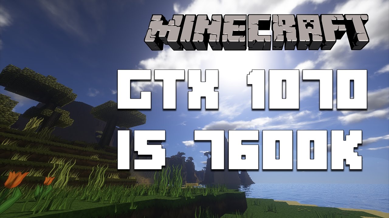 Minecraft on GTX 1070 & i5 7600k [FPS TEST] [EXTREME SHADERS] 1080p60 ...