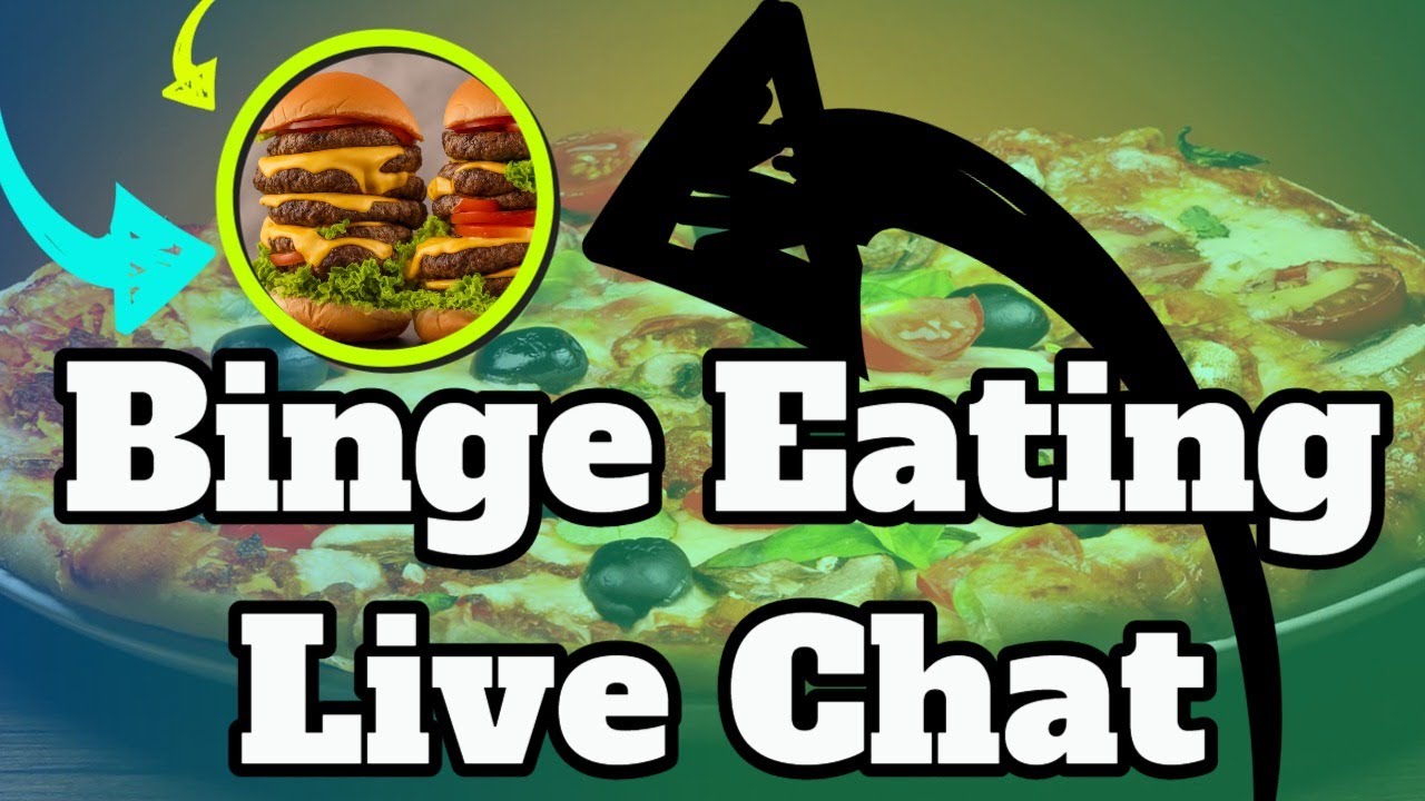LIVE! Binge Eating Chat and How Do We Deal With It? - YouTube