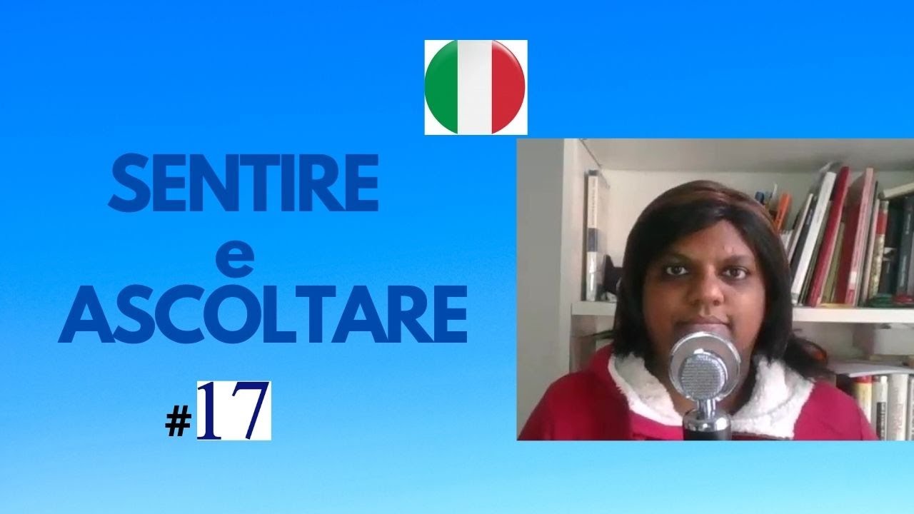 Verbo Sentire e Ascoltare (#GrammaticaItaliana) - YouTube