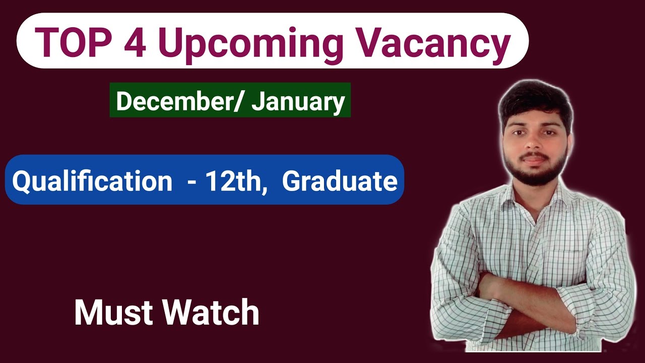 Top 4 Upcoming Vacancy In December/January | Complete Information | By ...