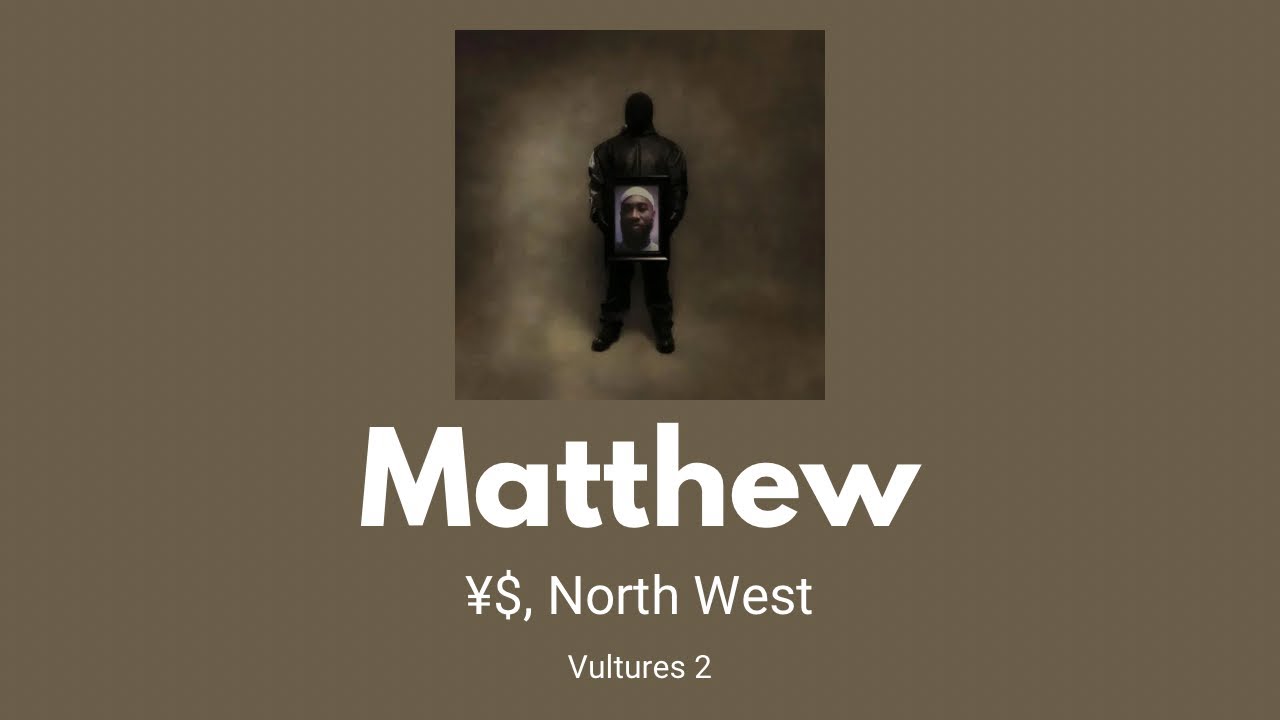 Matthew - ¥$, North West | NEW Leak | Vultures 2 - YouTube