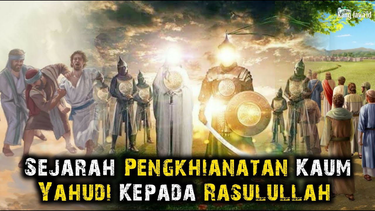 Sejarah Pengkhianatan Kaum Yahudi Kepada Rasulullah ﷺ - YouTube