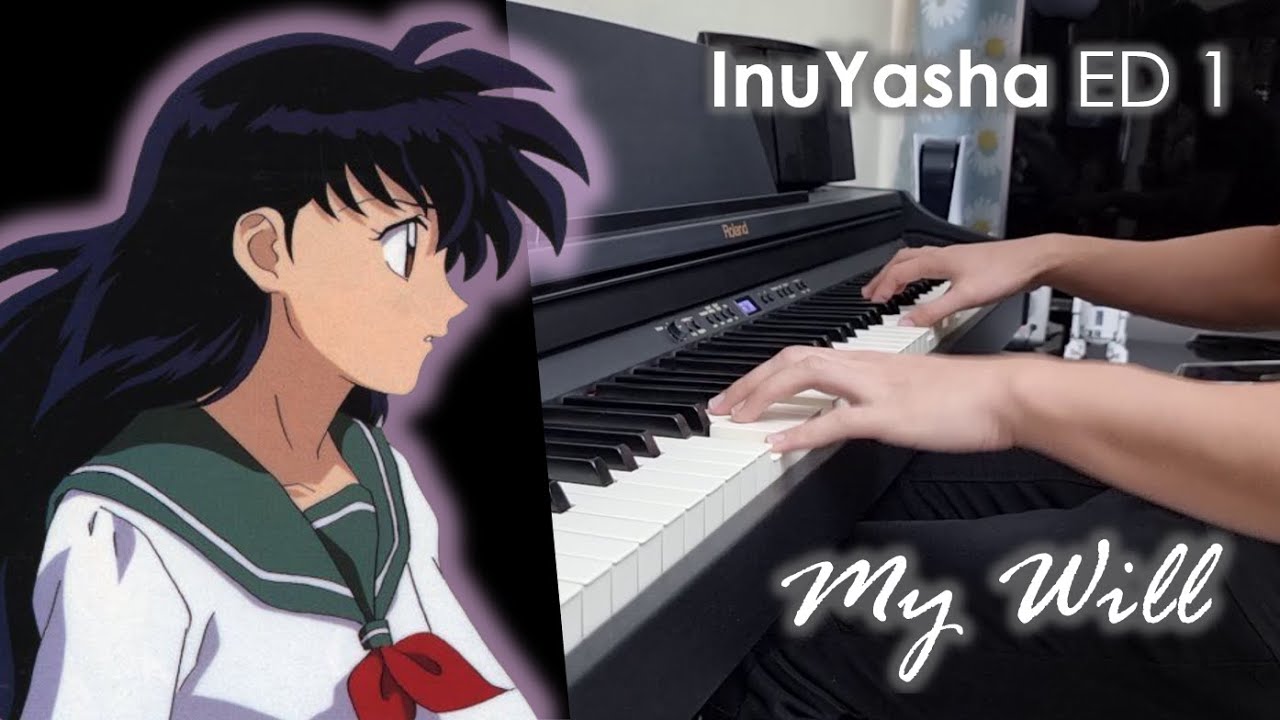 InuYasha ED 1 - My Will【Dream】- Piano Cover - YouTube