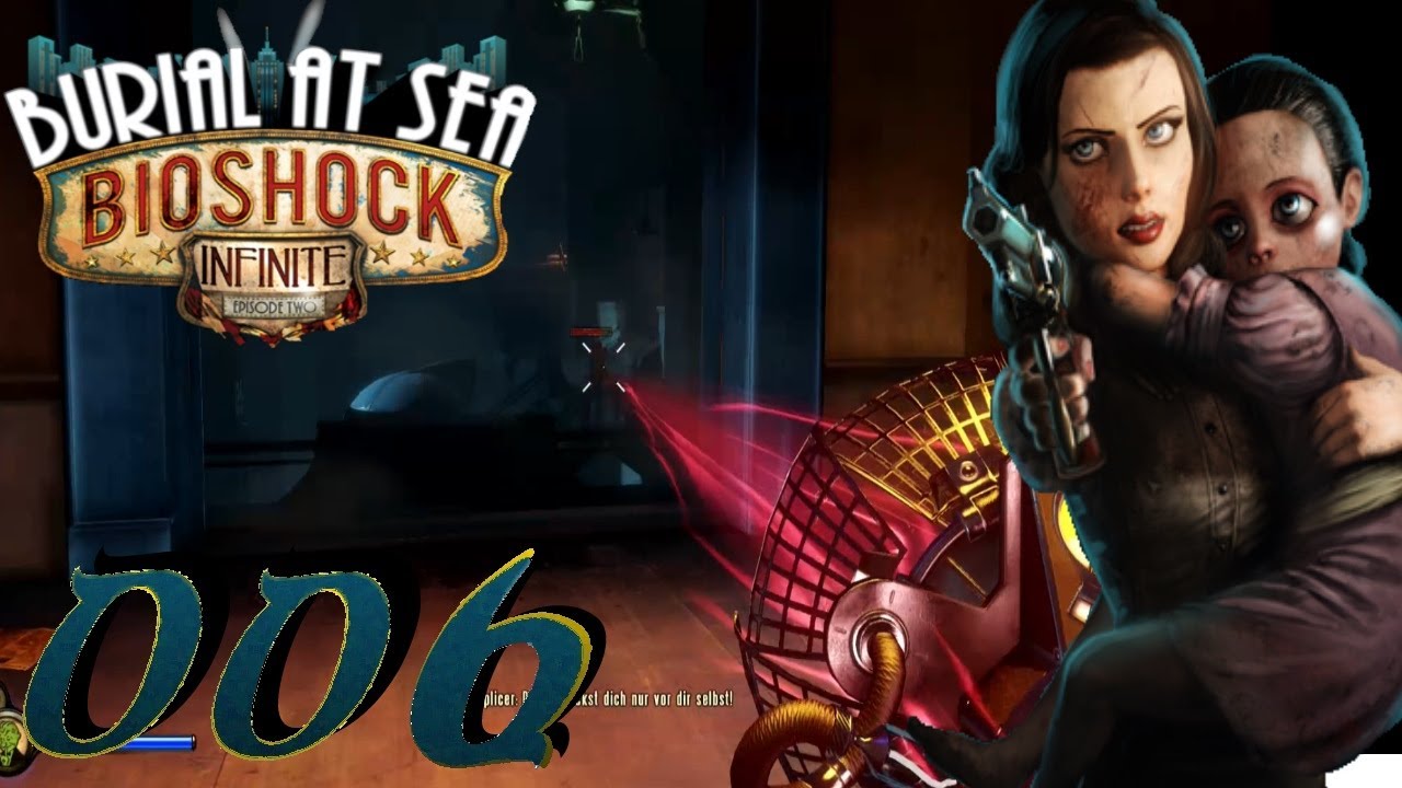 #006 † Wir schießen Laser of Doom - Bioshock Infinite: Burial at Sea 2 ...