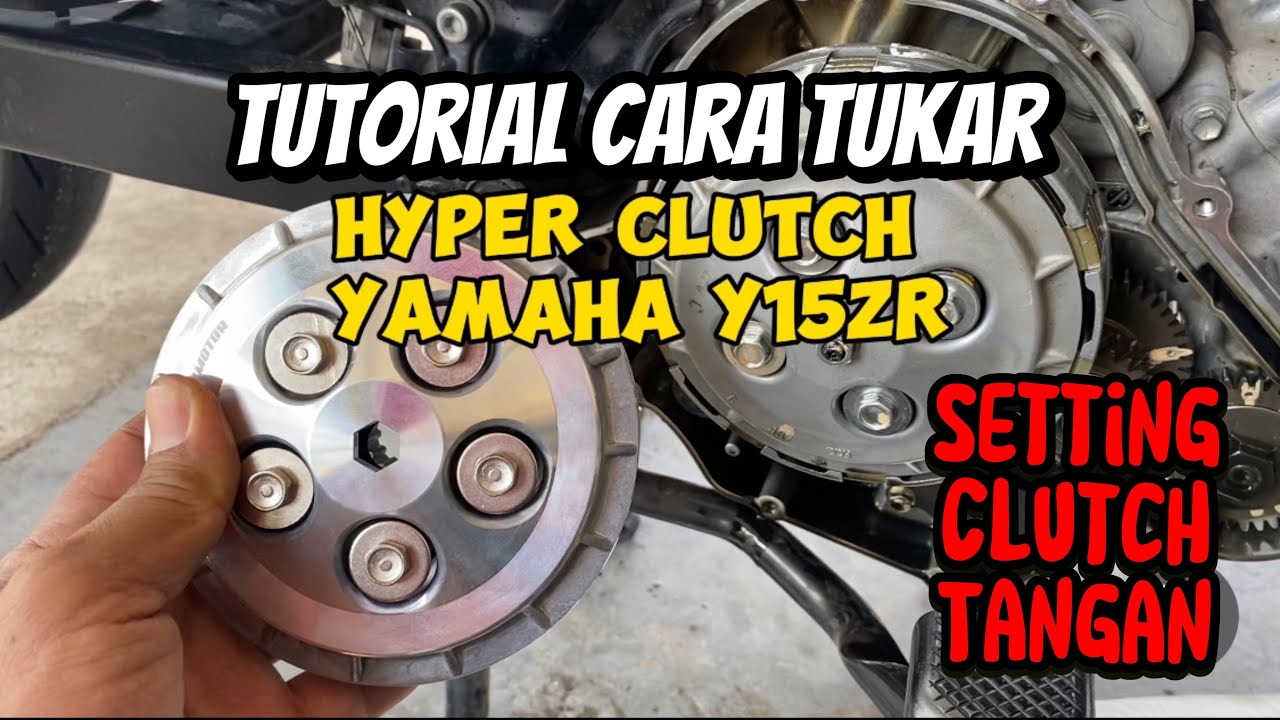 Cara Tukar Hyper Clutch Motor Yamaha Y15zr | Rahsia Setting Clutch ...