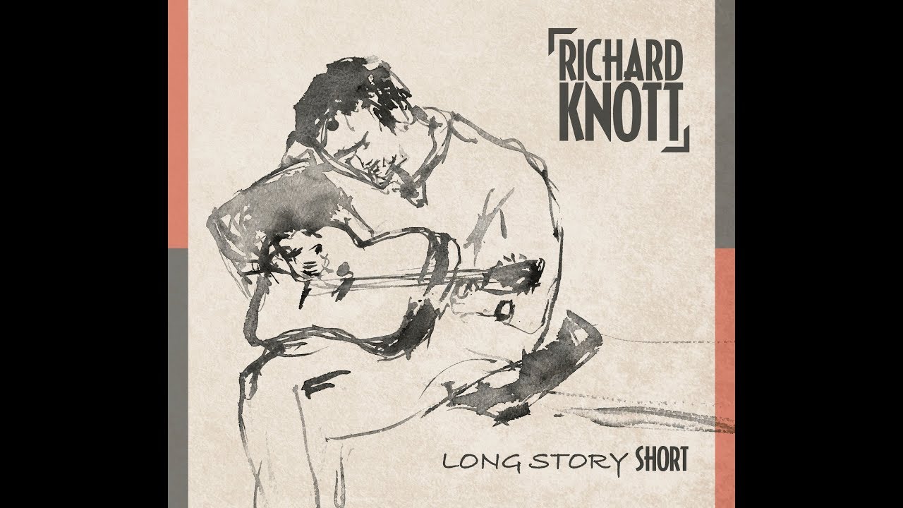 Richard Knott, singer/songwriter and guitarist, talks about his album ...