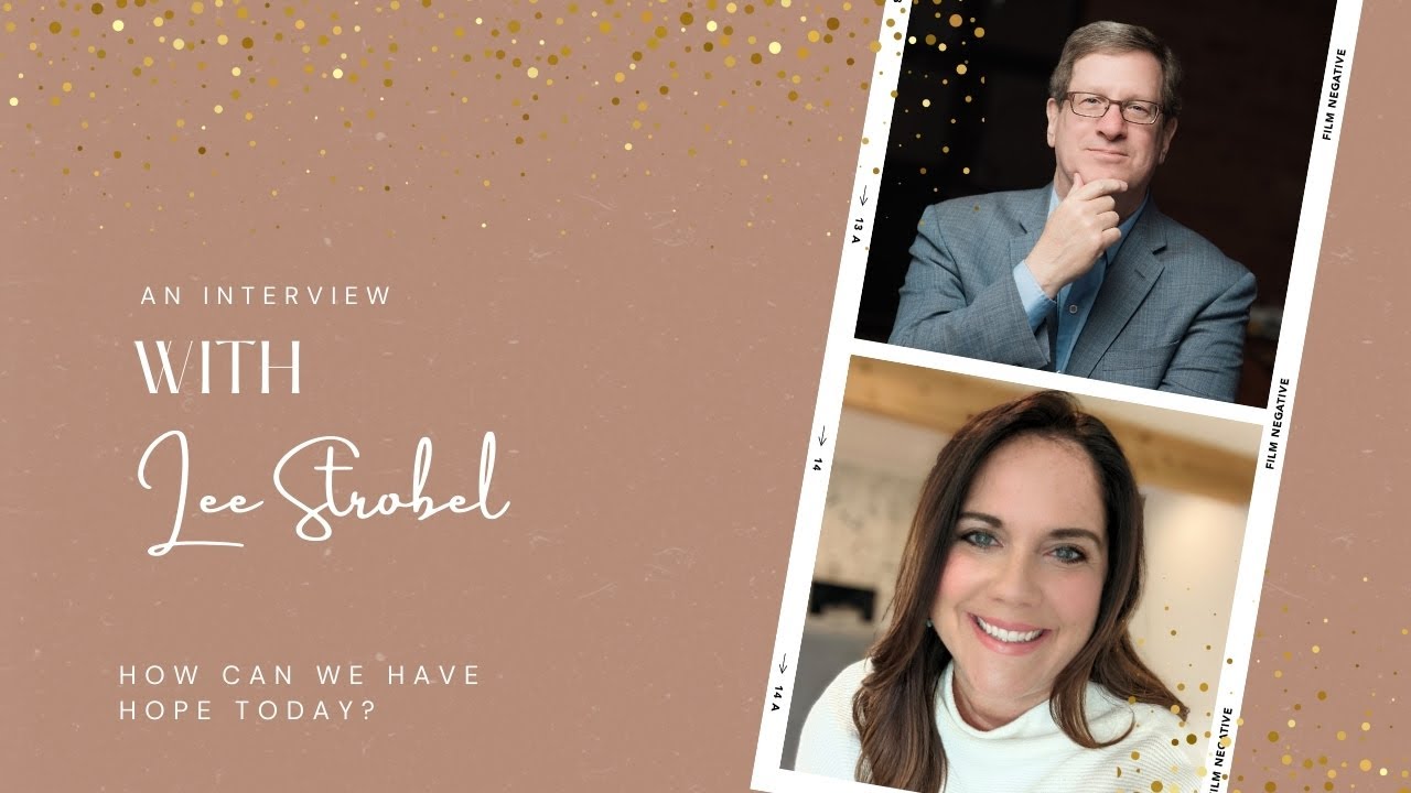 How Can We Have Hope Today? An interview with Lee Strobel - YouTube