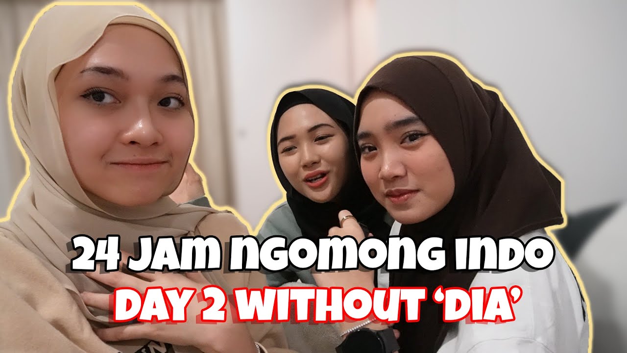 VLOG 24 JAM NGOMONG INDO // DAY 2 WITHOUT 'DIA" - YouTube