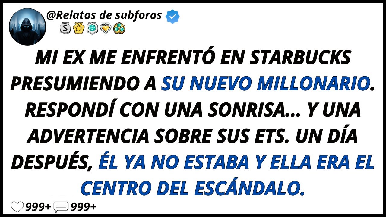 Mi Ex Me Enfrentó En Starbucks Presumiendo A Su Nuevo Millonario ...