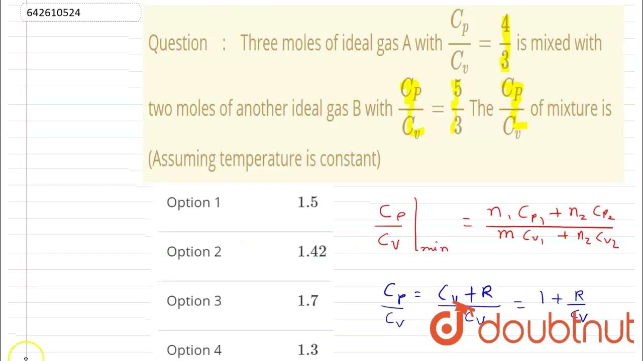 Three moles of ideal gas A with (C_(p))/(C_(v))=(4)/(3) is mixed with two moles of another ideal ...