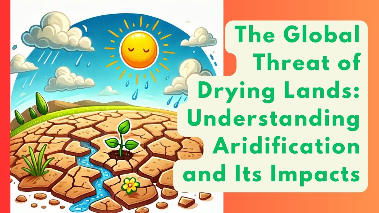 Ep #171: The Global Threat of Drying Lands: Understanding Aridification and Its Impacts - YouTube