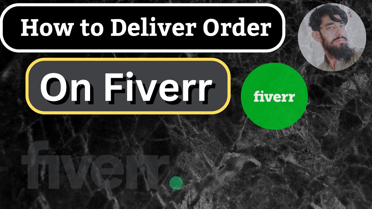 How to Deliver Order on Fiverr - How to Deliver Fiverr Order - YouTube