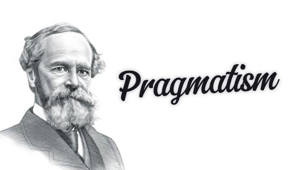 What Is Pragmatism? William James’ Life-Changing Philosophy Explained ...
