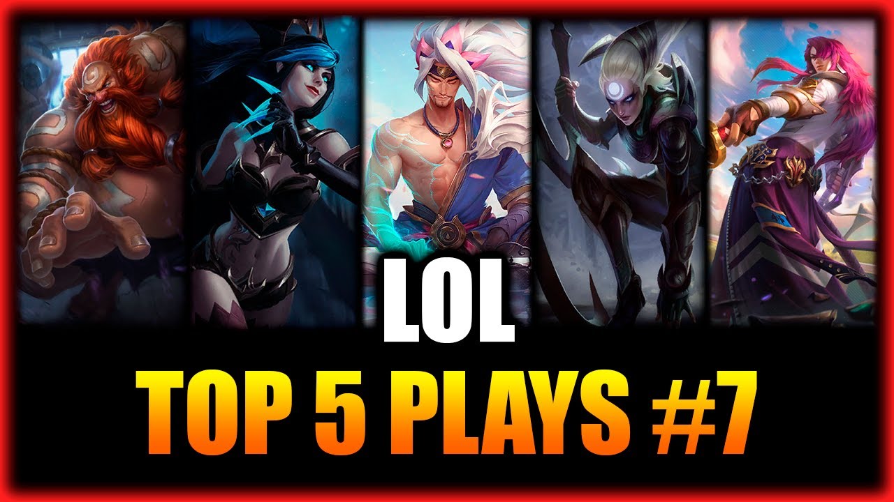 LOL Top 5 Plays #7 - YouTube
